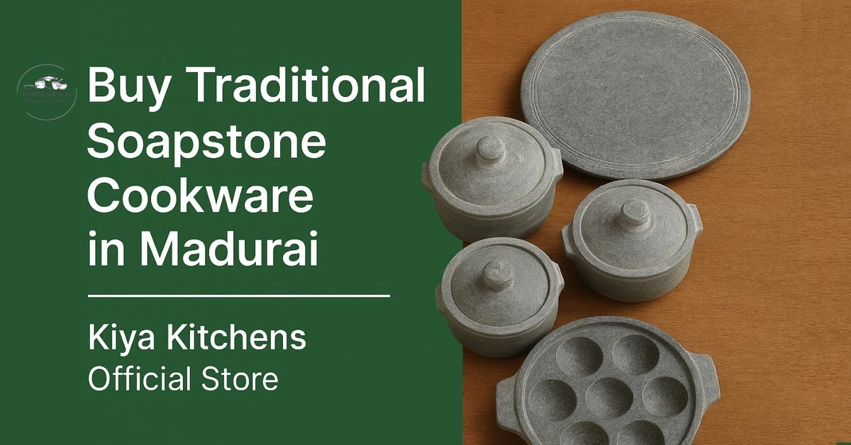 Soapstone Cookware in Madurai | Kiya Kitchens - Kiya's Kitchen